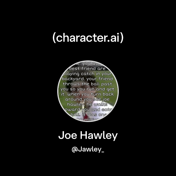 Chat with Joe Hawley | character.ai | AI Chat, Reimagined–Your Words ...