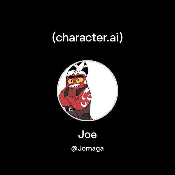 Chat with Joe | character.ai | Personalized AI for every moment of your day