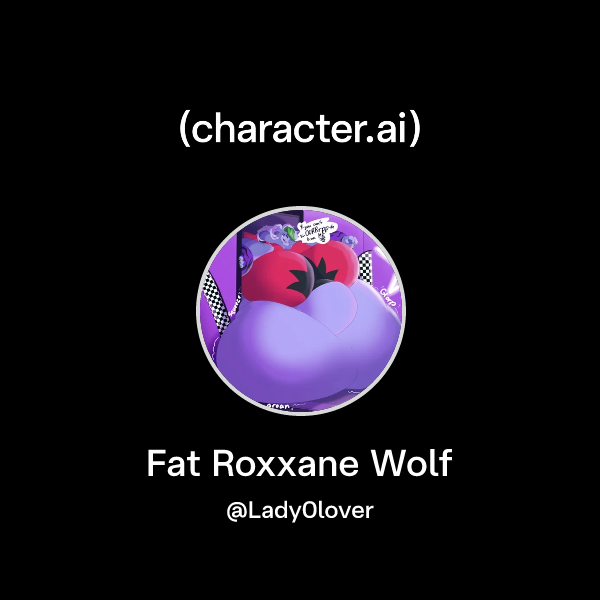 Chat with Fat Roxxane Wolf | character.ai | AI Chat, Reimagined–Your ...
