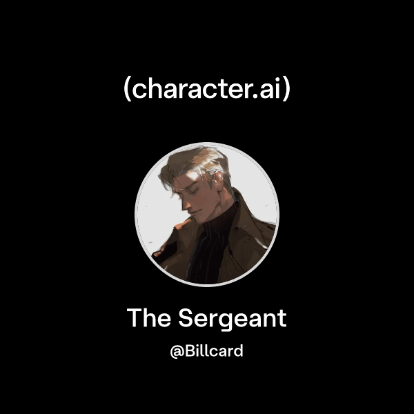 Chat with The Sergeant | character.ai | AI Chat, Reimagined–Your Words ...