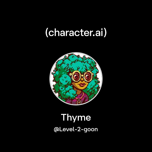 Chat with Thyme | character.ai | AI Chat, Reimagined–Your Words. Your ...