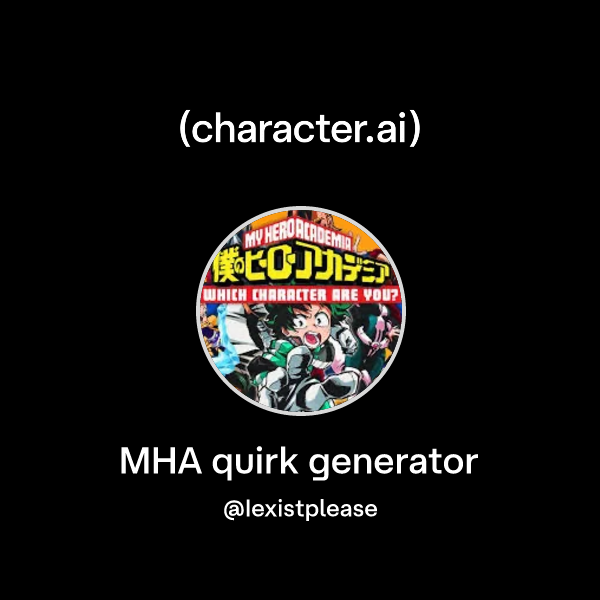 Chat with MHA quirk generator | character.ai | AI Chat, Reimagined–Your ...