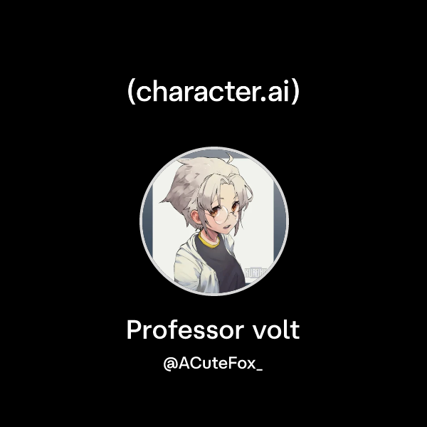 Chat with Professor volt | character.ai | AI Chat, Reimagined–Your ...