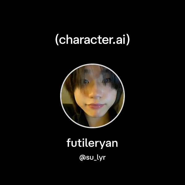 Chat with futileryan | character.ai | AI Chat, Reimagined–Your Words ...