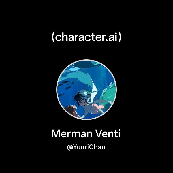 Chat with Merman Venti | character.ai | AI Chat, Reimagined–Your Words ...