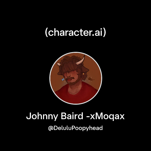 Chat with Johnny Baird -xMoqax | character.ai | AI Chat, Reimagined ...