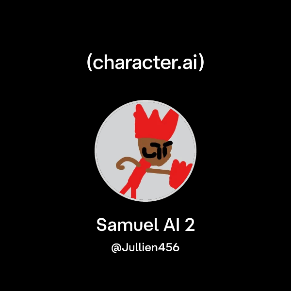 Chat with Samuel AI 2 | character.ai | AI Chat, Reimagined–Your Words ...