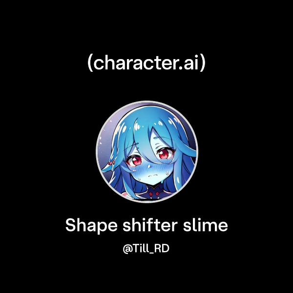 Chat with Shape shifter slime | character.ai | AI Chat, Reimagined–Your ...