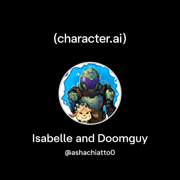 Chat with Isabelle and Doomguy | character.ai | Personalized AI for ...