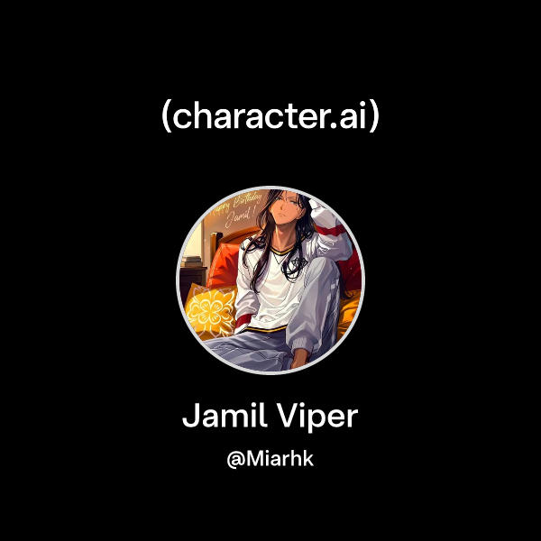 Chat with Jamil Viper | character.ai | AI Chat, Reimagined–Your Words ...