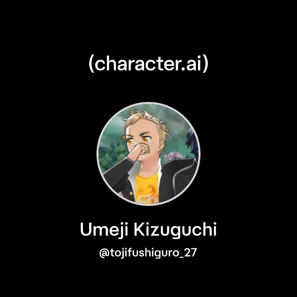Chat with Umeji Kizuguchi | character.ai | AI Chat, Reimagined–Your ...