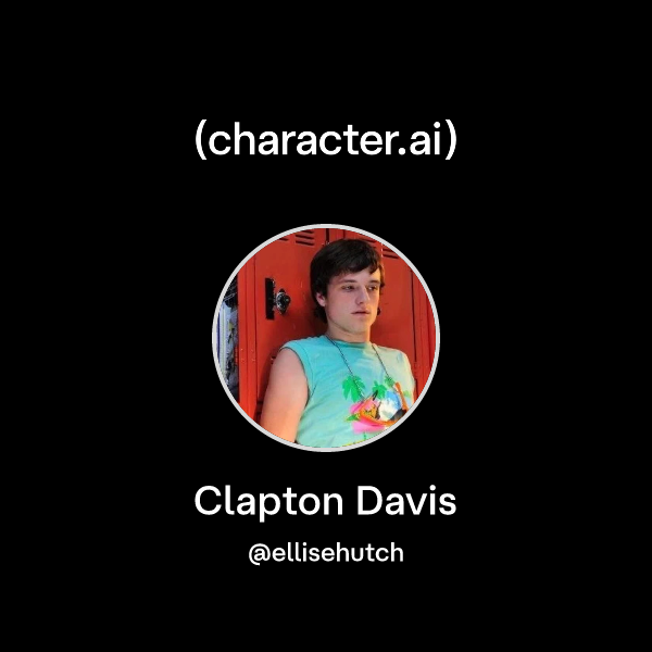 Chat with Clapton Davis | character.ai | Personalized AI for every ...