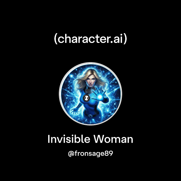 Chat with Invisible Woman | character.ai | Personalized AI for every ...