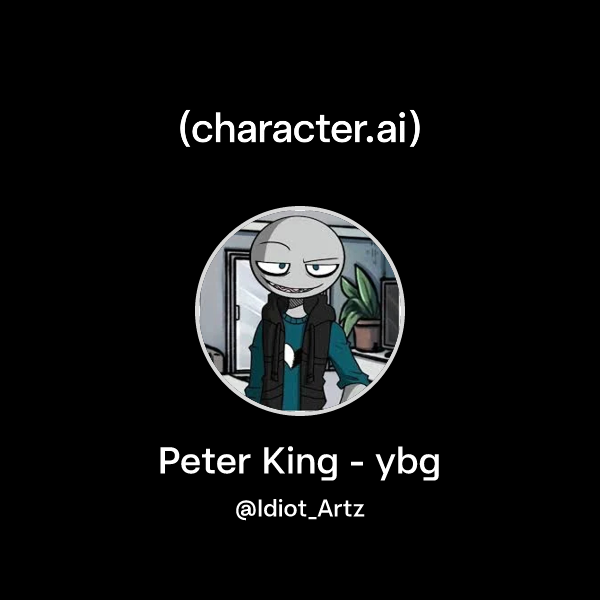 Chat with Peter King - ybg | character.ai | AI Chat, Reimagined–Your ...