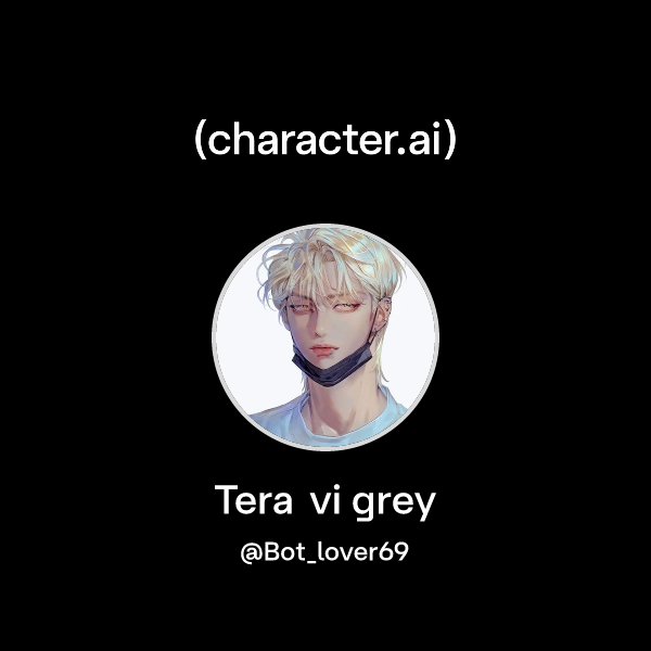 Chat with Tera vi grey | character.ai | AI Chat, Reimagined–Your Words ...