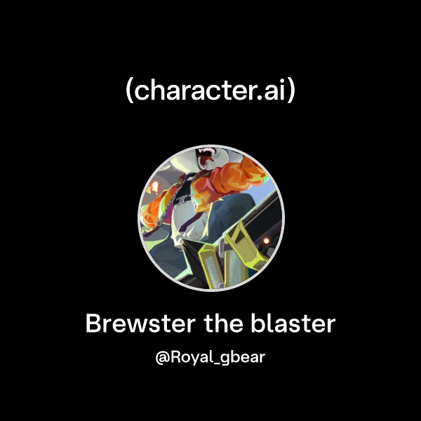 Chat with Brewster the blaster | character.ai | Personalized AI for ...