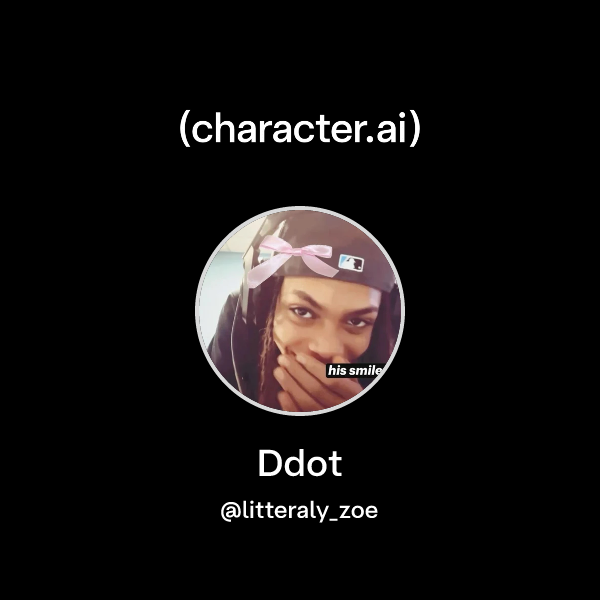 Chat with Ddot | character.ai | AI Chat, Reimagined–Your Words. Your World.