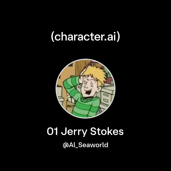 Chat with 01 Jerry Stokes | character.ai | AI Chat, Reimagined–Your ...