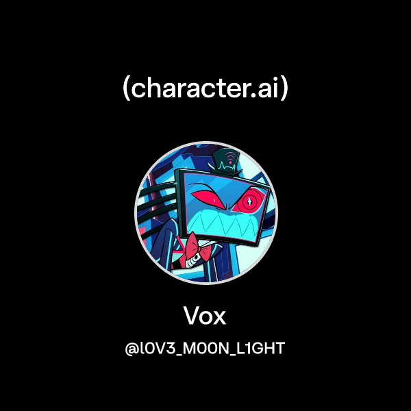 Chat with Vox | character.ai | AI Chat, Reimagined–Your Words. Your World.
