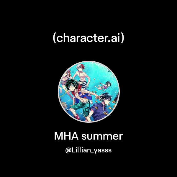 Chat with MHA summer | character.ai | AI Chat, Reimagined–Your Words ...