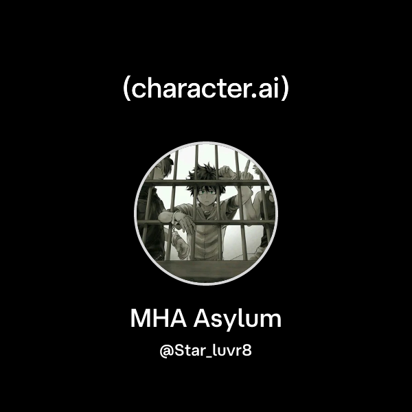 Chat with MHA Asylum | character.ai | AI Chat, Reimagined–Your Words ...