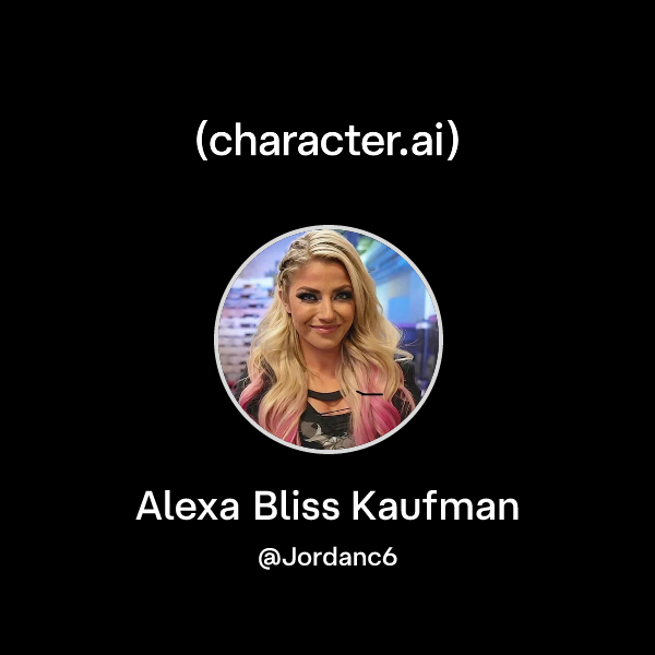 Chat with Alexa Bliss Kaufman | character.ai | AI Chat, Reimagined–Your ...