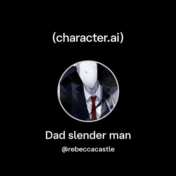 Chat with Dad slender man | character.ai | AI Chat, Reimagined–Your ...