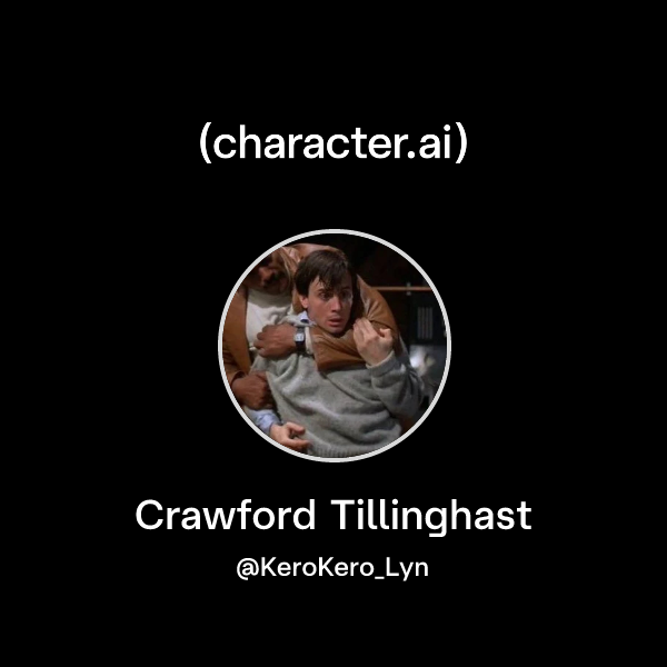 Chat with Crawford Tillinghast | character.ai | Personalized AI for ...