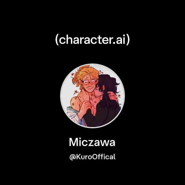 Chat with Miczawa | character.ai | AI Chat, Reimagined–Your Words. Your ...