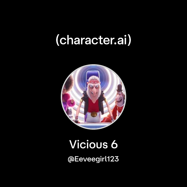 Chat with Vicious 6 | character.ai | AI Chat, Reimagined–Your Words ...