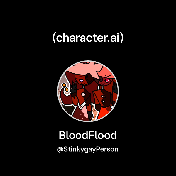 Chat with BloodFlood | character.ai | AI Chat, Reimagined–Your Words ...
