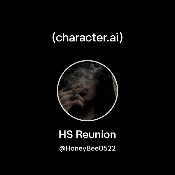 Chat with HS Reunion | character.ai | AI Chat, Reimagined–Your Words ...