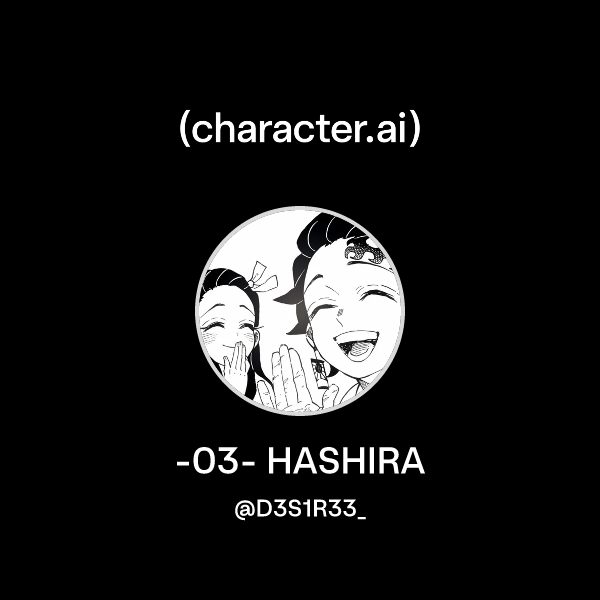 Chat with -03- HASHIRA | character.ai | AI Chat, Reimagined–Your Words ...