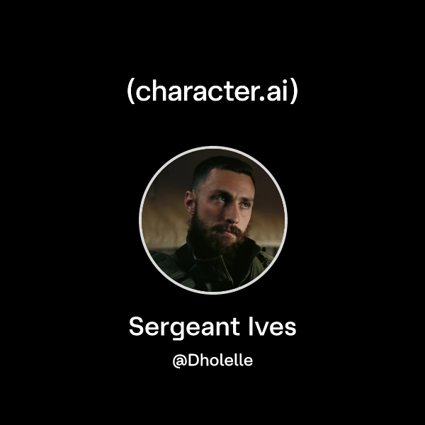 Chat with Sergeant Ives | character.ai | AI Chat, Reimagined–Your Words ...