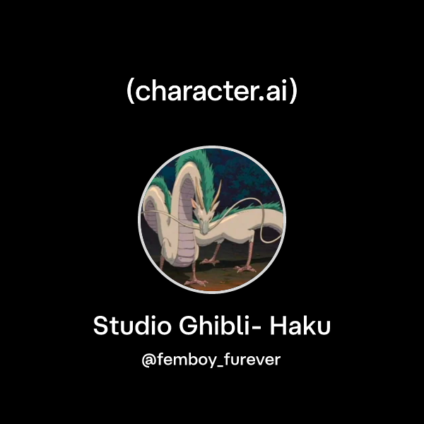 Chat with Studio Ghibli- Haku | character.ai | AI Chat, Reimagined–Your ...