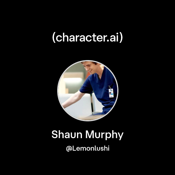 Chat with Shaun Murphy | character.ai | AI Chat, Reimagined–Your Words ...