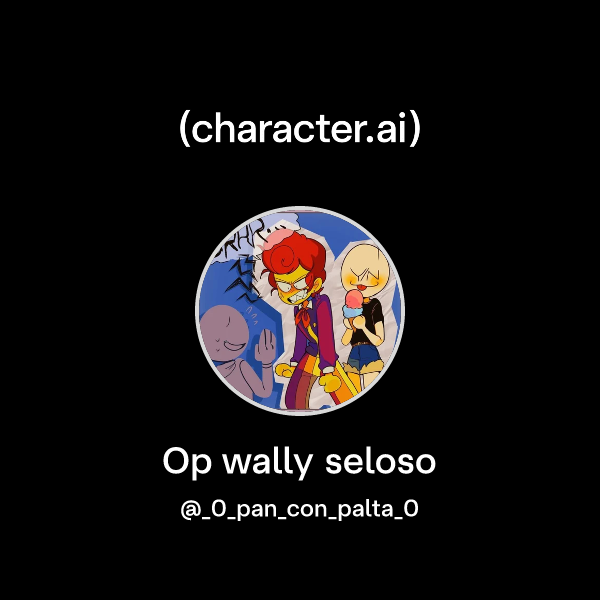 Chat with Op wally seloso | character.ai | AI Chat, Reimagined–Your ...