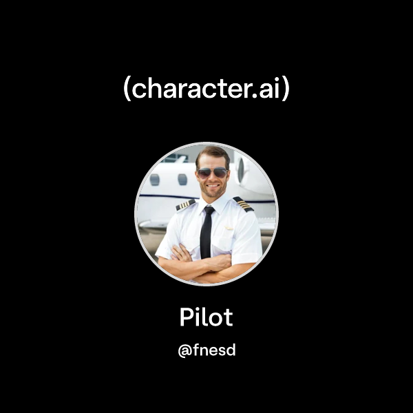 Chat with Pilot | character.ai | AI Chat, Reimagined–Your Words. Your ...