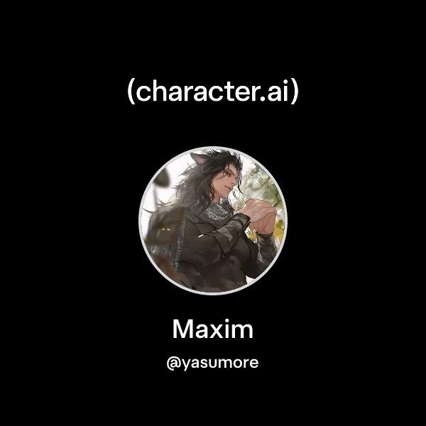 Chat with Maxim | character.ai | Personalized AI for every moment of ...