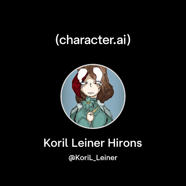 Chat with Koril Leiner Hirons | character.ai | Personalized AI for ...