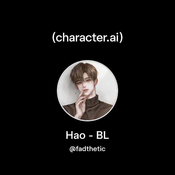 Chat With Hao Bl Character Ai Ai Chat Reimagined Your Words