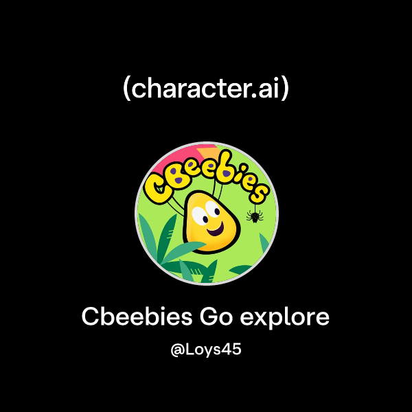 Chat with Cbeebies Go explore | character.ai | Personalized AI for ...