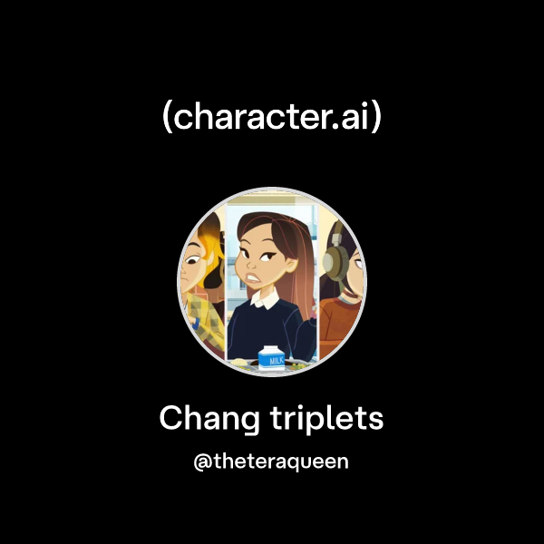 Chat with Chang triplets | character.ai | Personalized AI for every ...
