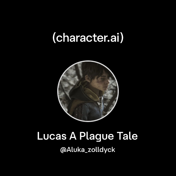 Chat with Lucas A Plague Tale | character.ai | AI Chat, Reimagined–Your ...
