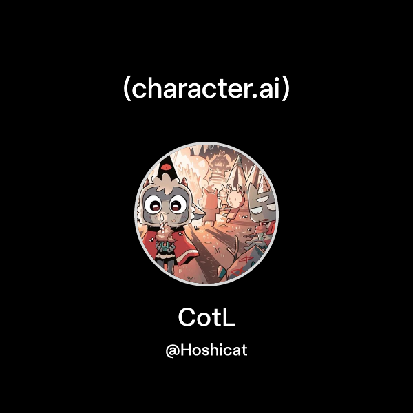 Chat with CotL | character.ai | AI Chat, Reimagined–Your Words. Your World.