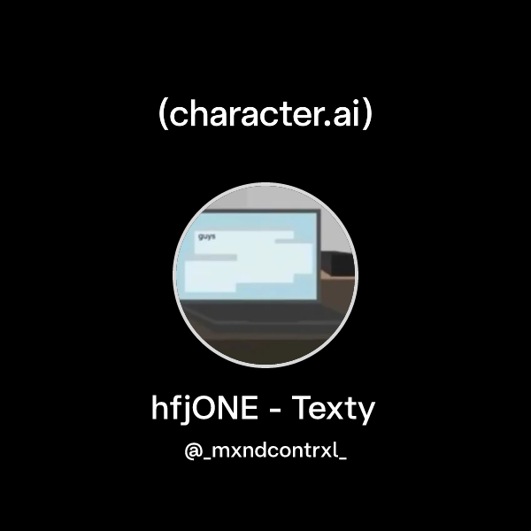 Chat with hfjONE - Texty | character.ai | AI Chat, Reimagined–Your ...