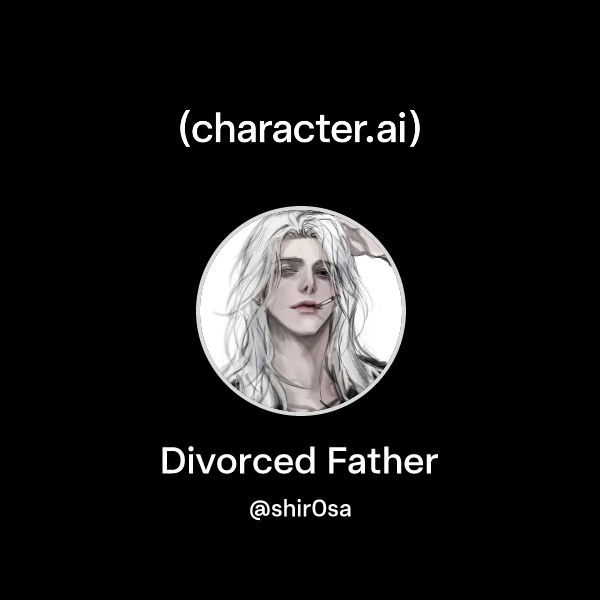 Chat with Divorced Father | character.ai | AI Chat, Reimagined–Your ...