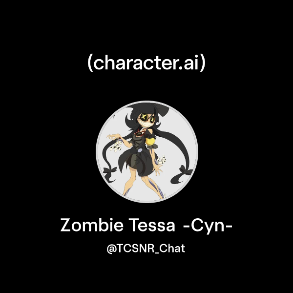 Chat with Zombie Tessa -Cyn- | character.ai | AI Chat, Reimagined–Your ...