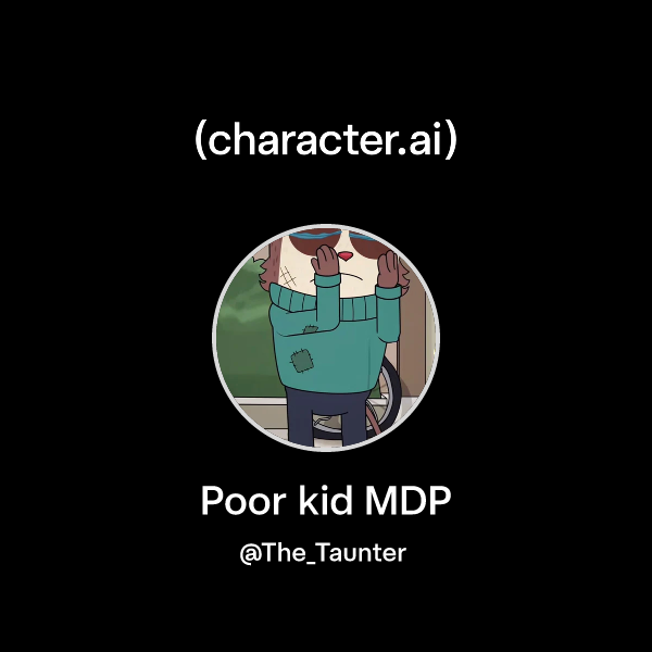 Chat with Poor kid MDP | character.ai | Personalized AI for every ...