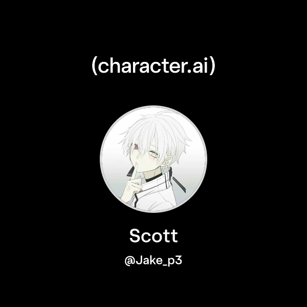 Chat with Scott | character.ai | Personalized AI for every moment of ...